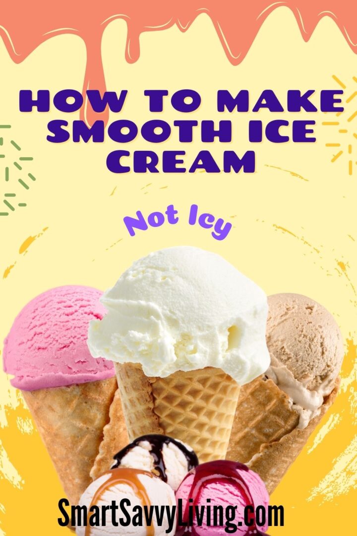How to Make Ice Cream Smooth and Not Icy - Smart Savvy Living